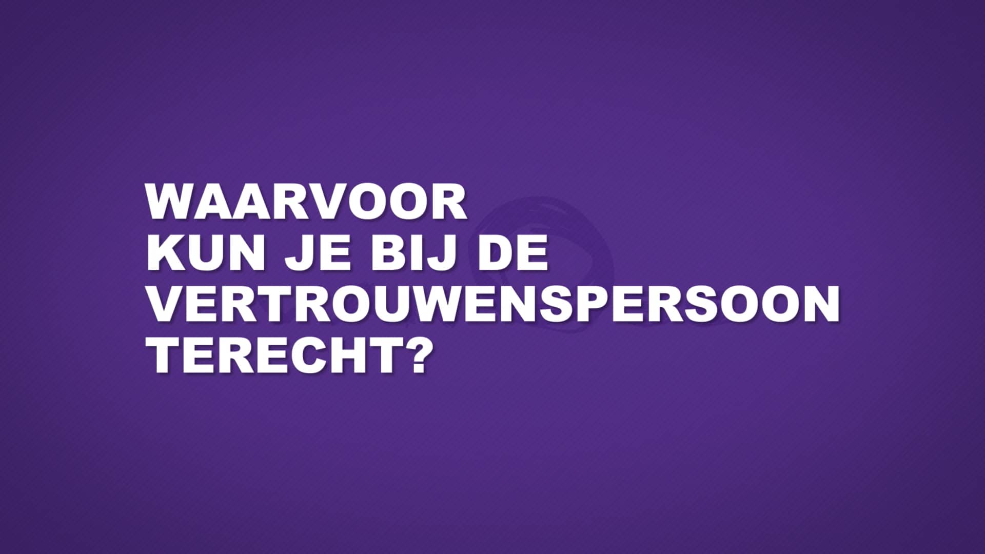 Waarvoor kun je bij de vertrouwenspersoon terecht on Vimeo