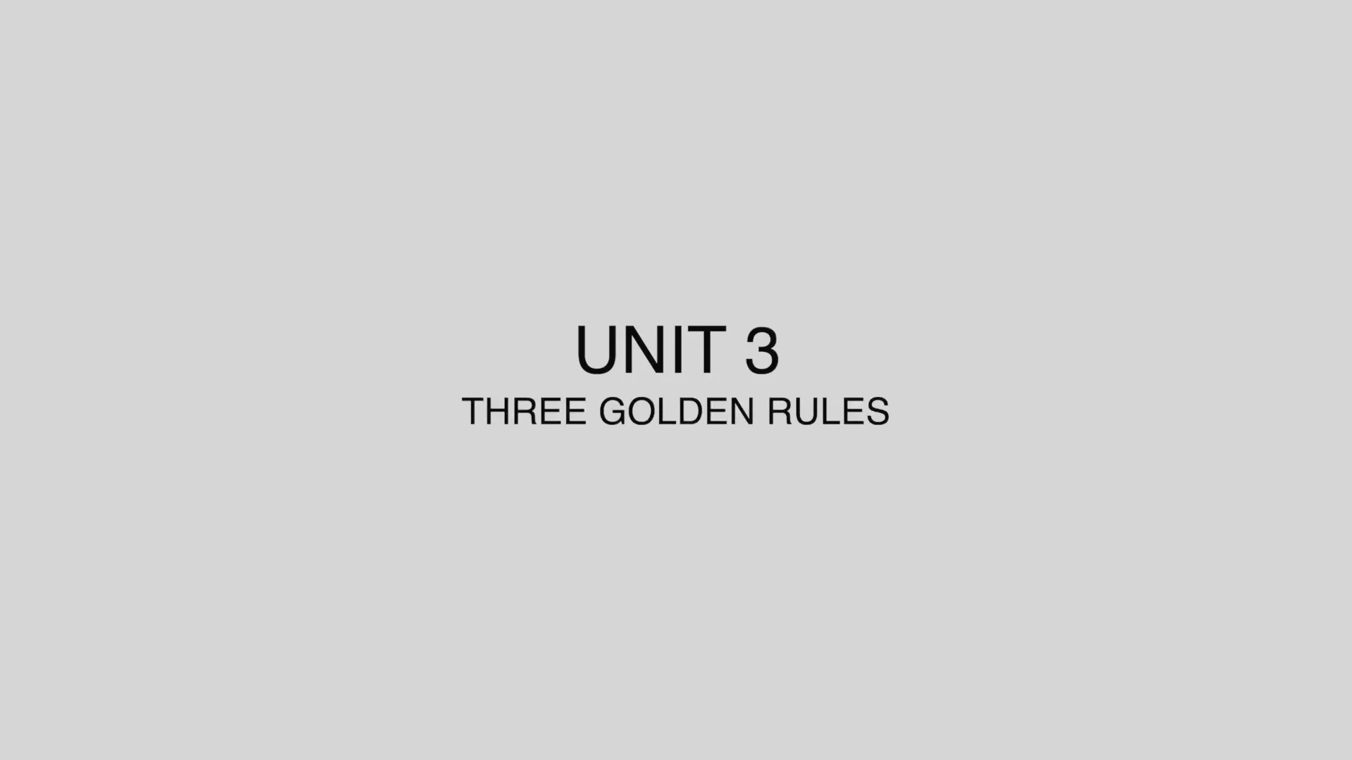 Unit3: Three golden rules