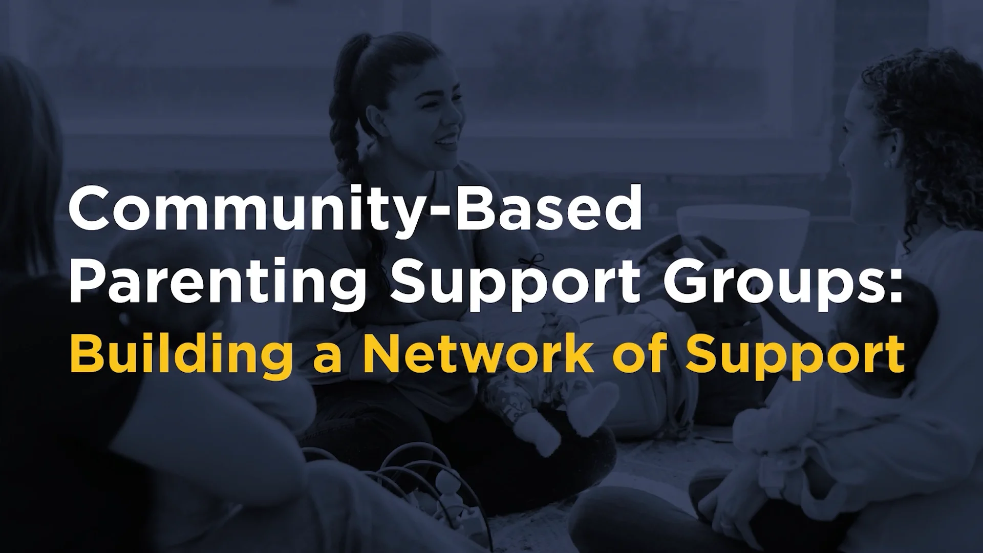 Community-Based Parenting Support Groups: Building a Network of Support