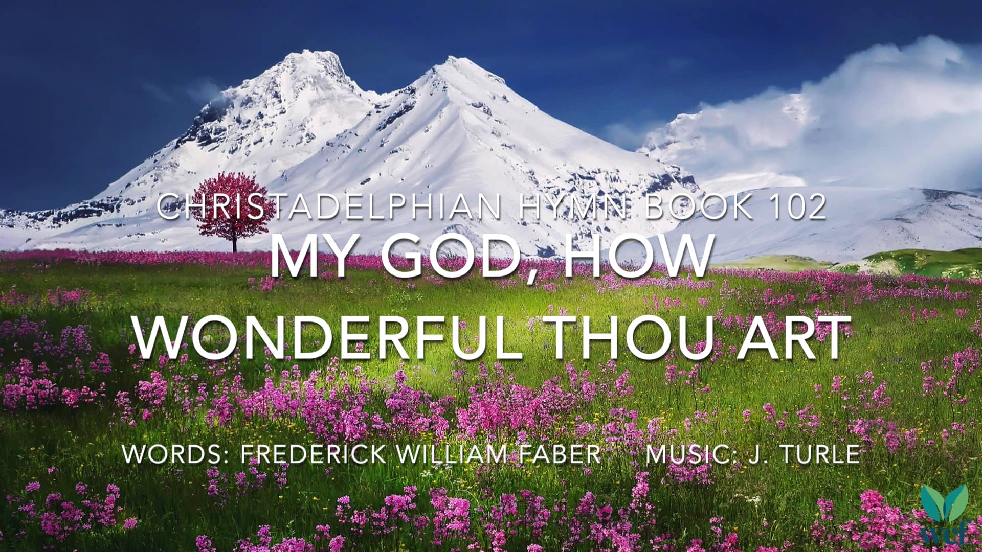 Hymn 102 - My God, how wonderful Thou art on Vimeo