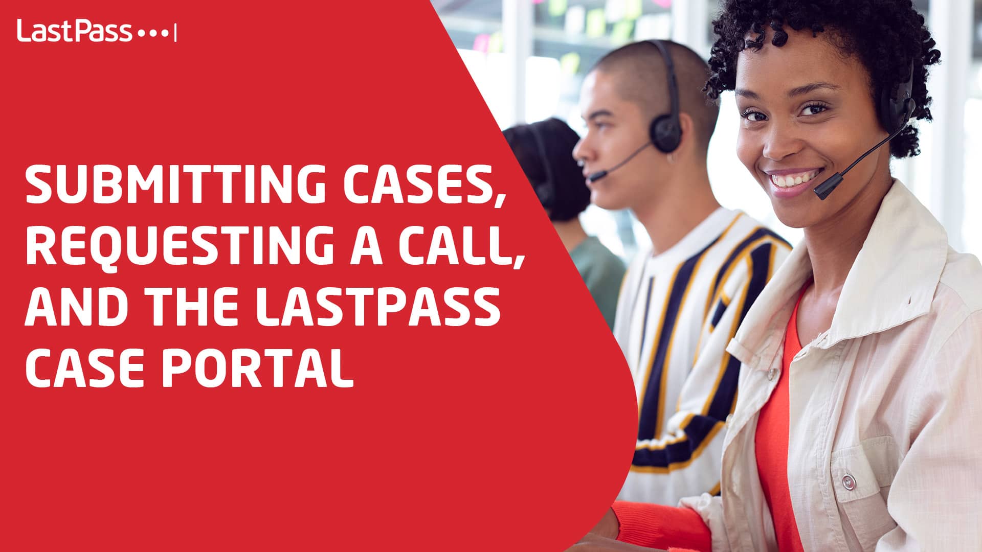 Submitting Cases, Requesting a Call, and the LastPass Case Portal on Vimeo
