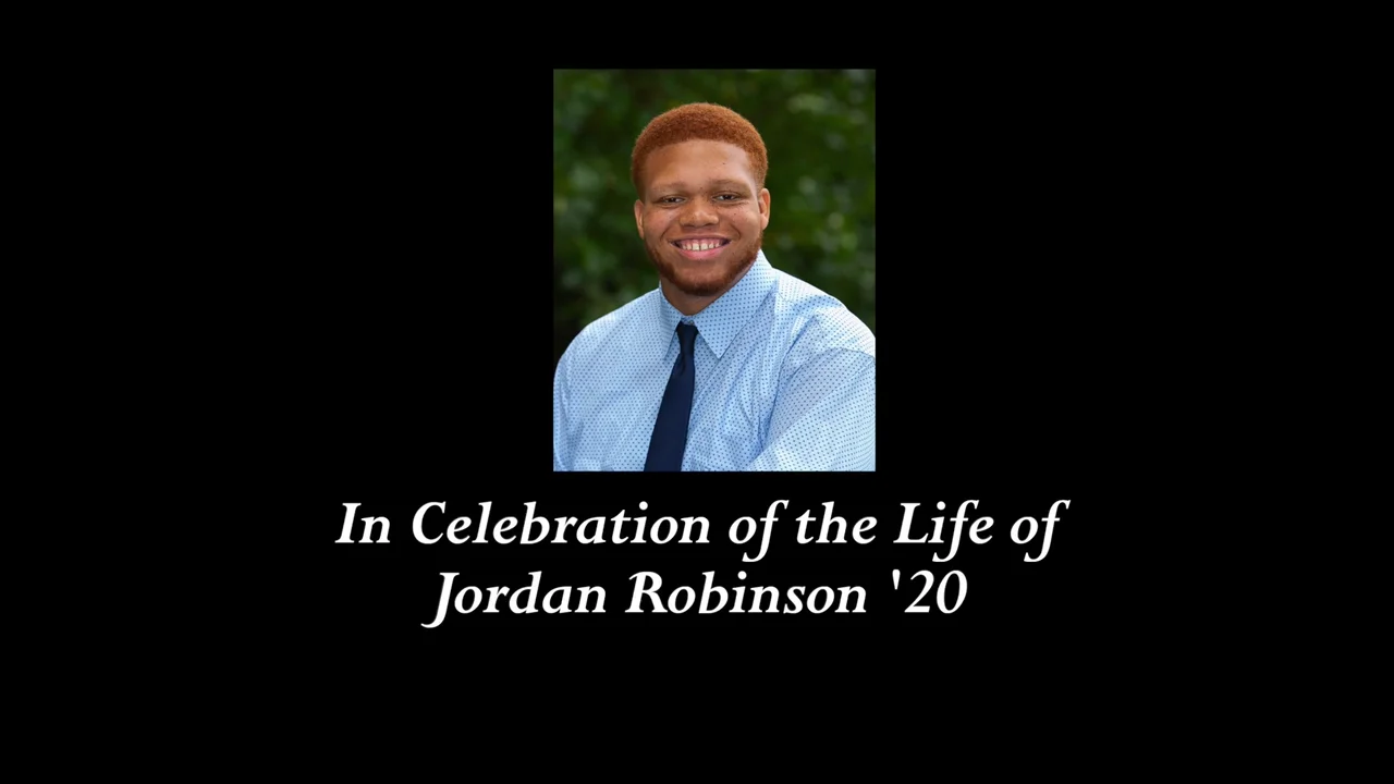 Celebrating the Life of Jordan Robinson '20 on Vimeo