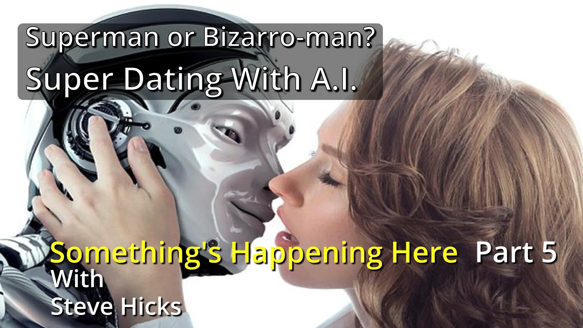 S4E03-5 Superman or Bizarro-man "Super Dating With A.I" on Vimeo