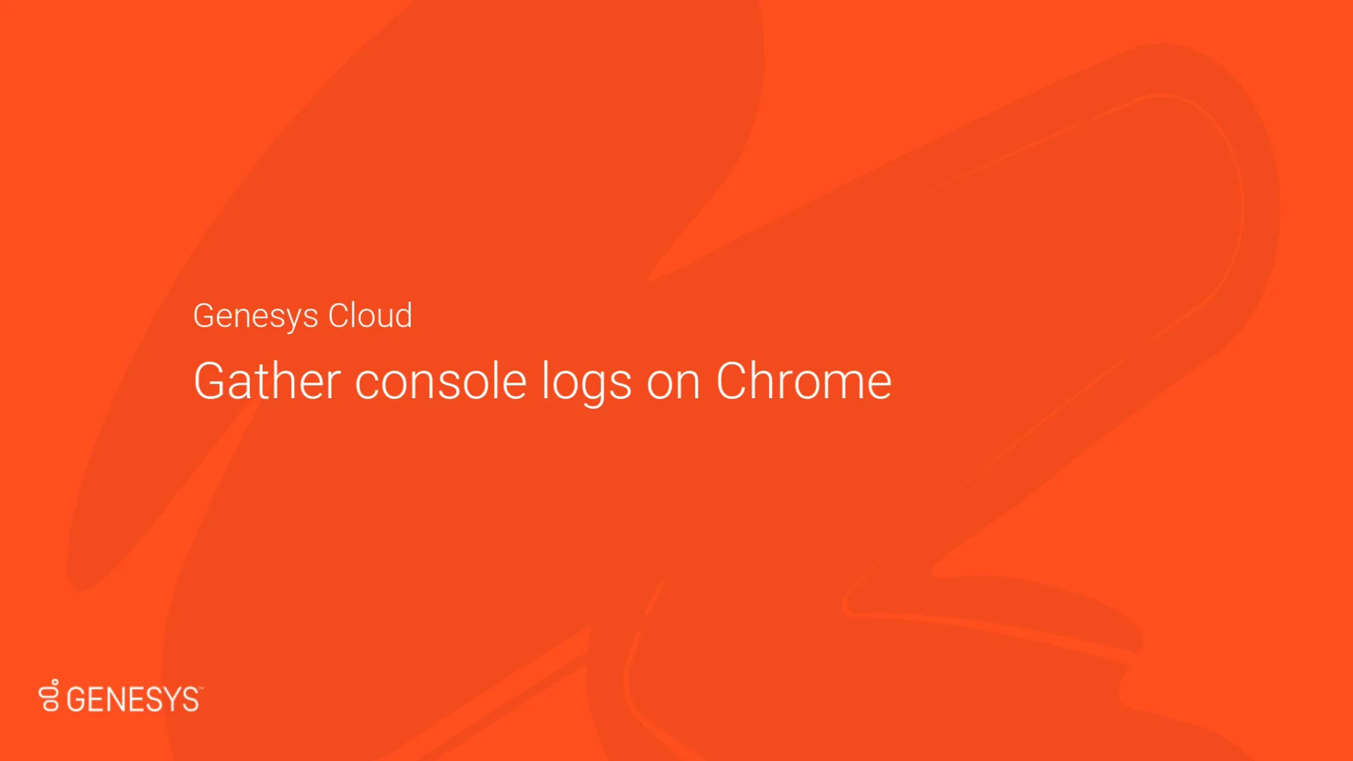 Genesys Cloud: Gather console logs on Chrome on Vimeo