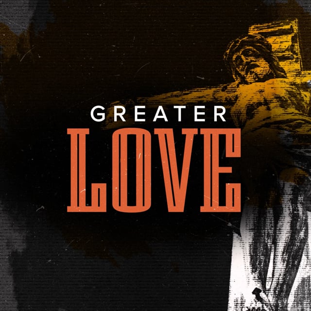 Sermon Series: Greater Love - Church Visuals