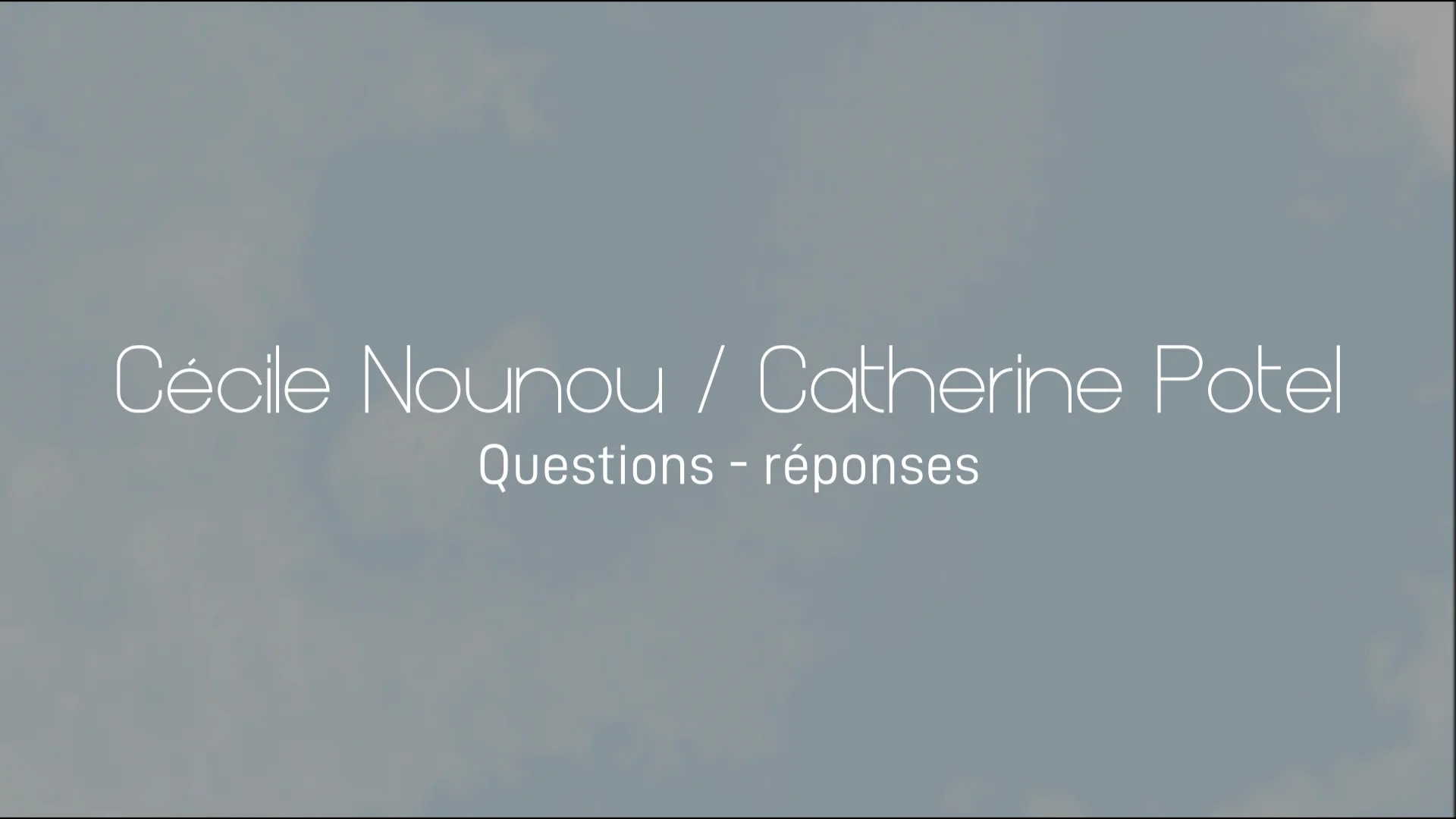 Questions - réponses Cécile NOUNOU - Catherine POTEL on Vimeo
