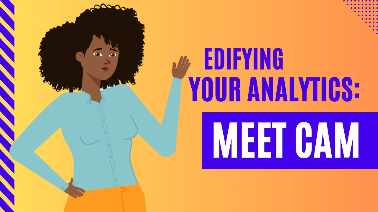 Edifying Your Analytics: Meet Cam on Vimeo