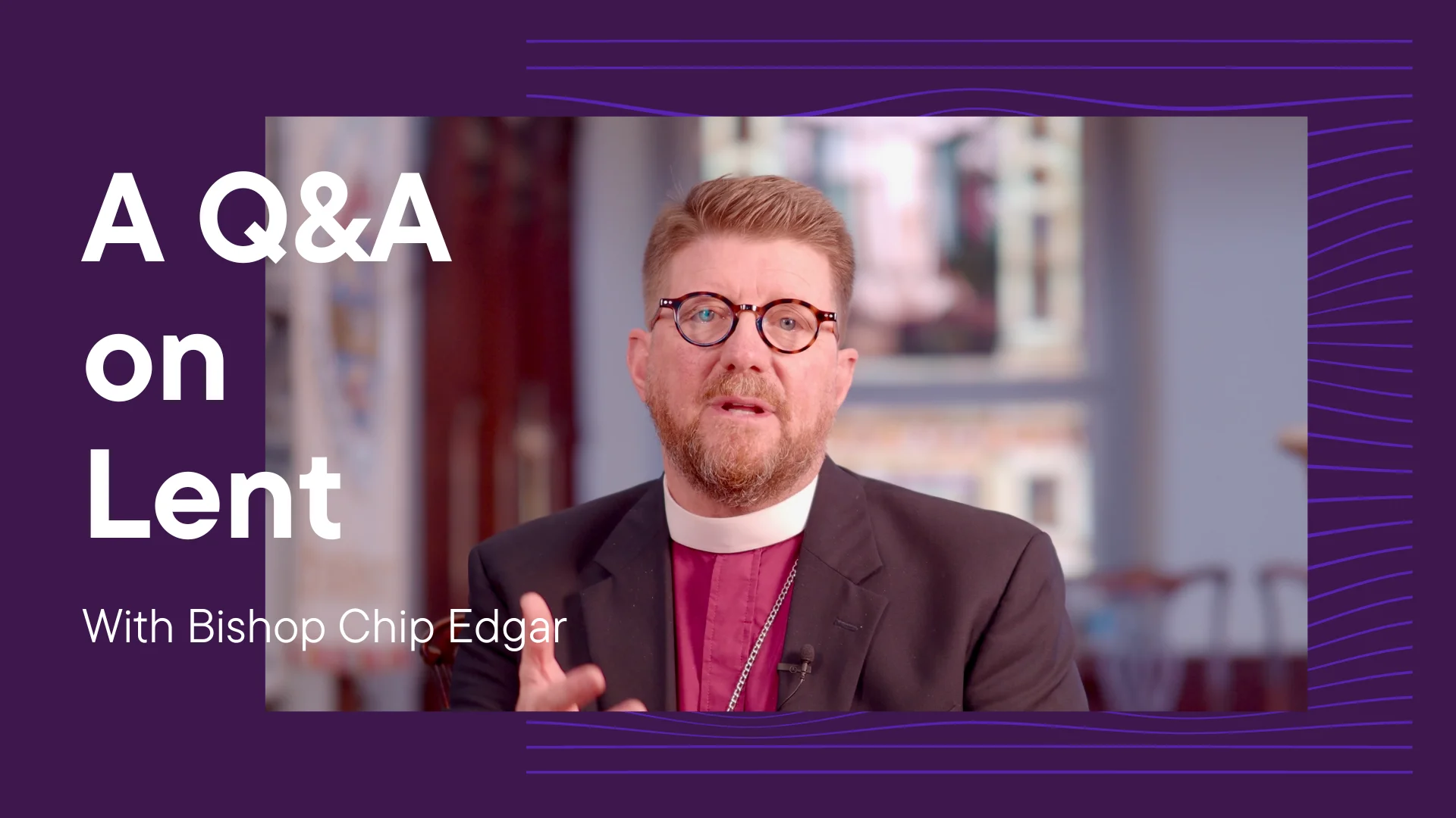 A Lenten Q&A with Bishop Chip Edgar on Vimeo