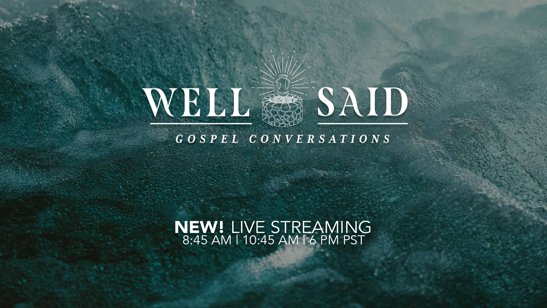 feb-18-2024-8-45am-well-said-gospel-conversations-john-4-10-26