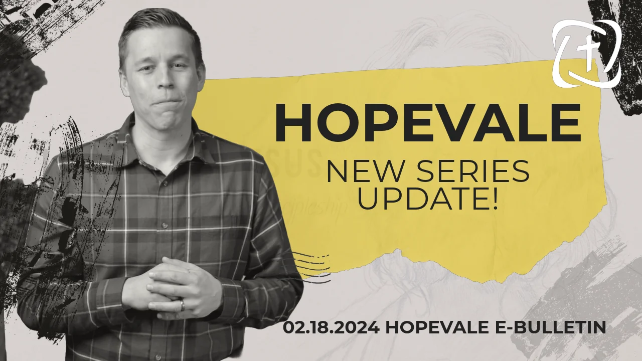 Hopevale Church // E-Bulletin // 02.18.2024 on Vimeo