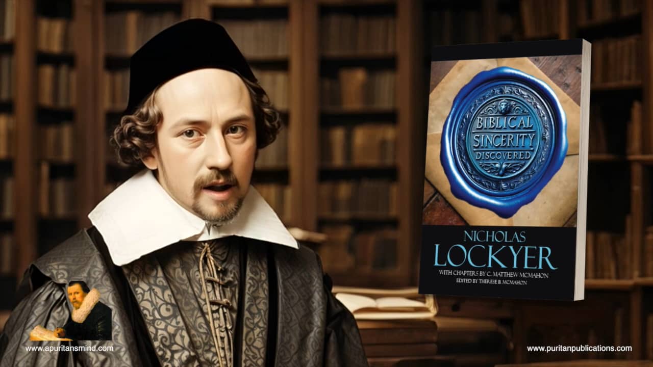 Nicholas Lockyer (1611-1685) Intros Biblical Sincerity Discovered on Vimeo