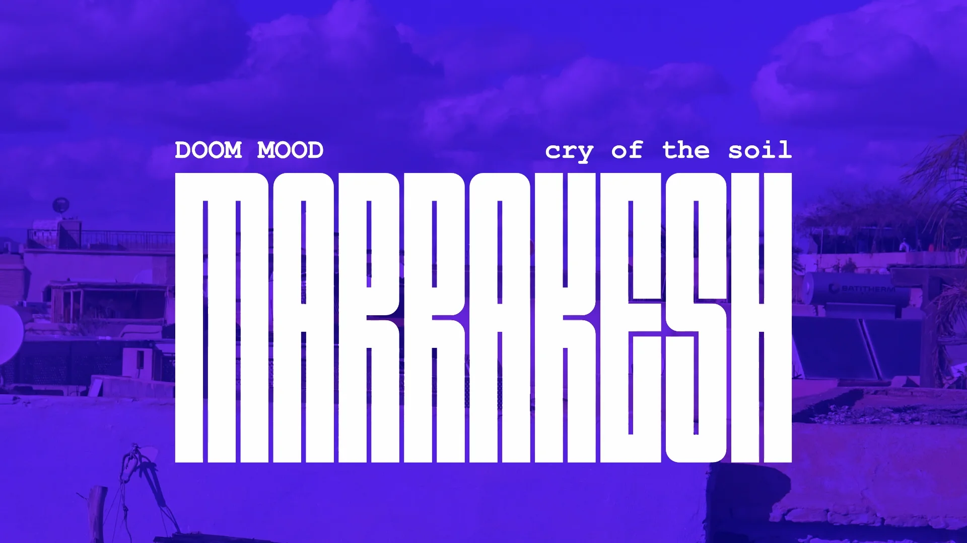 DOOM MOOD: Cry of the soil // Marrakesh 2023
