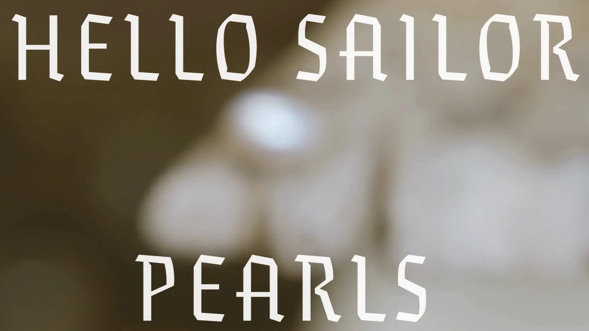 Hello Sailor Pearls on Vimeo