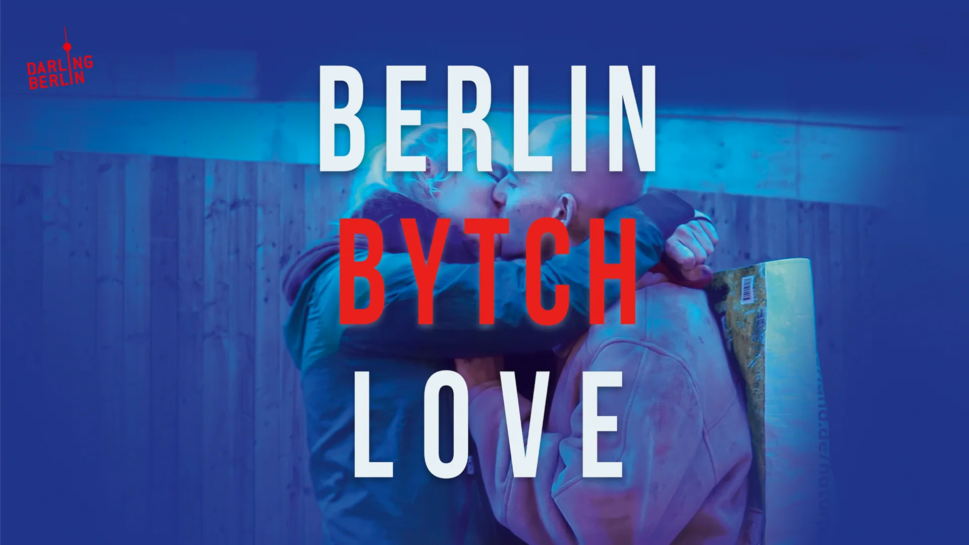 Watch Berlin Bytch Love Online | Vimeo On Demand on Vimeo