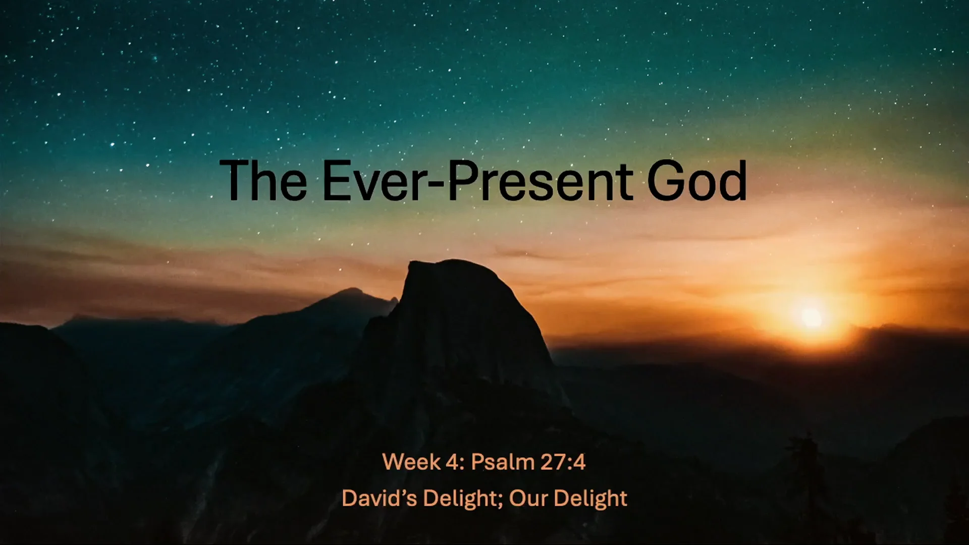 Psalm 27:4 - Week 4 - The Ever-Present God on Vimeo