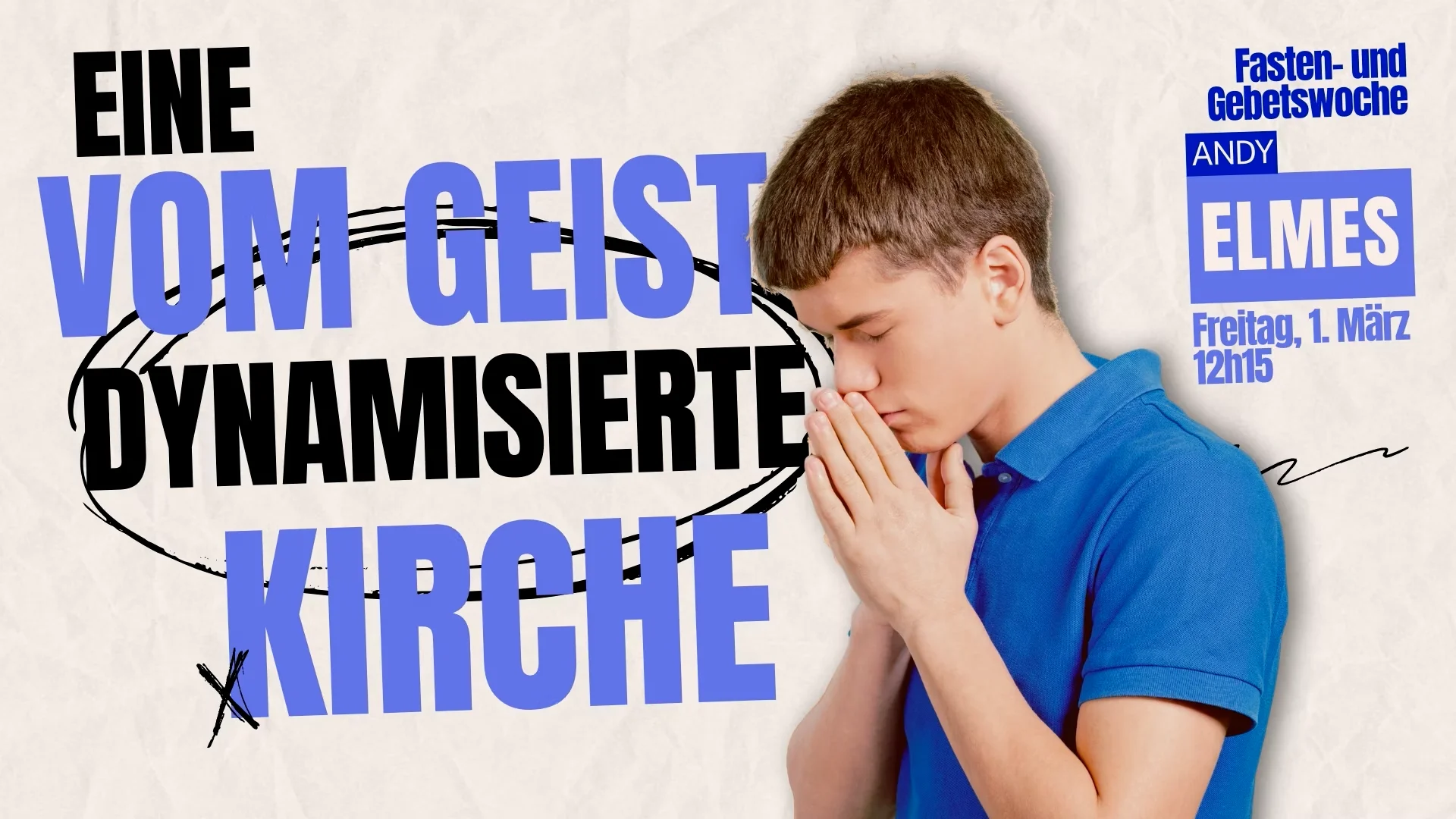 GOTTESDIENST - Eine vom Geist dynamisierte Kirche - Andy Elmes [01/03/2024]