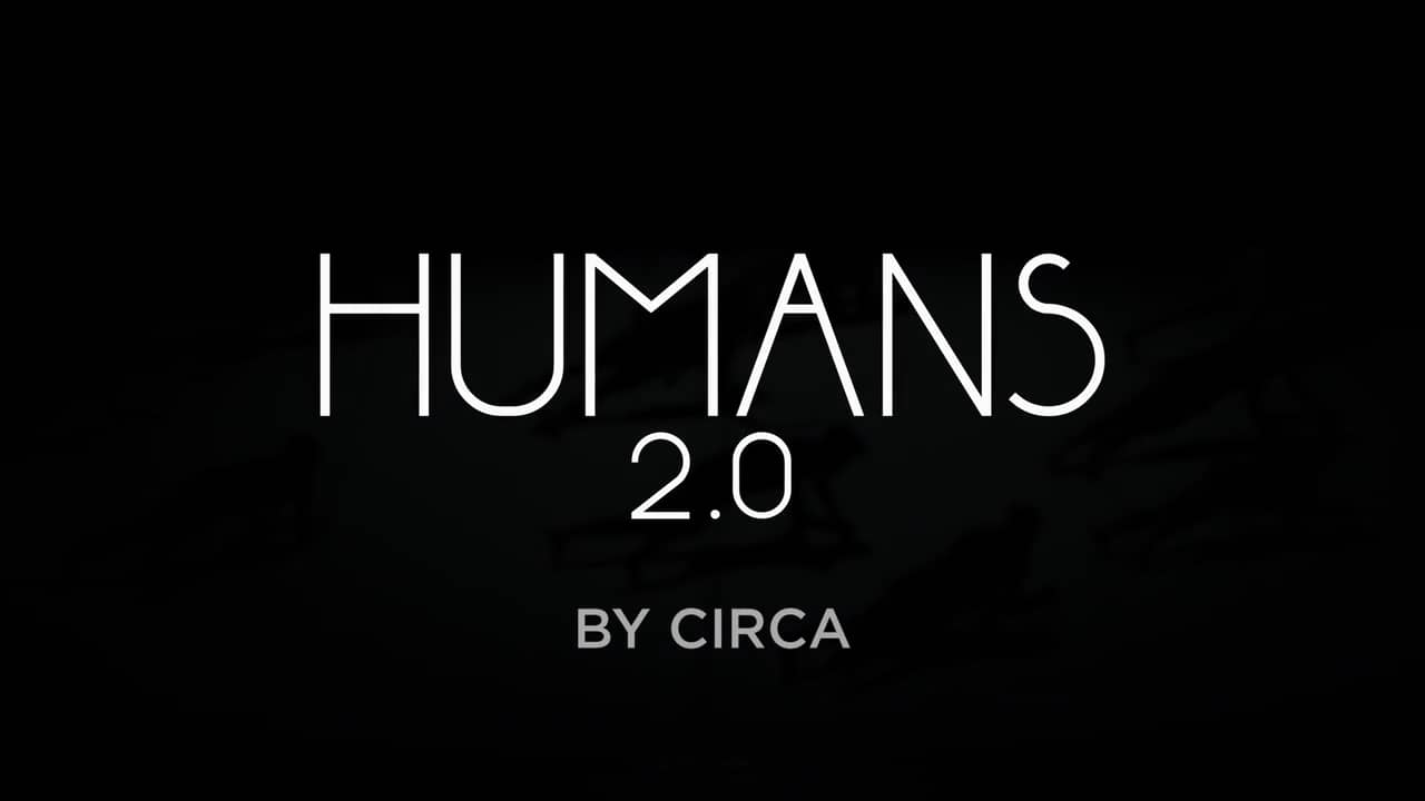 Humans 2.0 - Circa Trailer on Vimeo