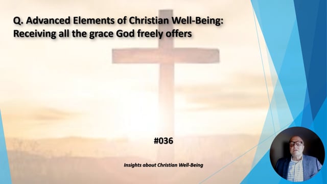 #013 Basic Elements of Christian Well-Being: How can I be led by the ...