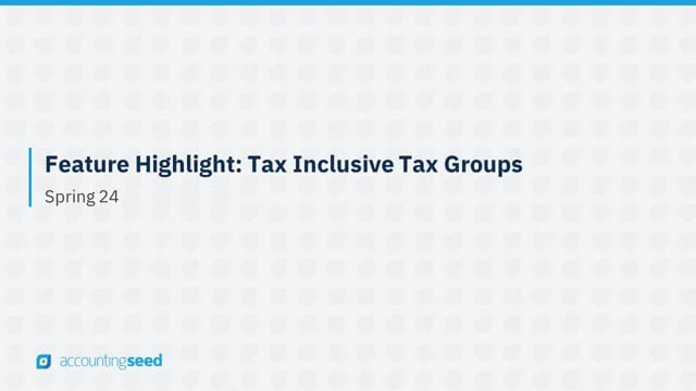 Feature Highlight: Tax Inclusive Tax Groups