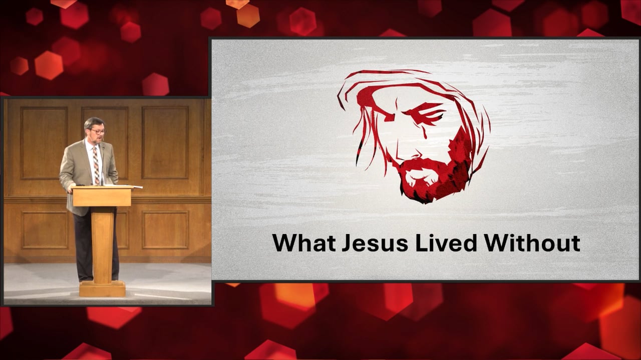 What Jesus Lived Without | Dowlen Road Church of Christ