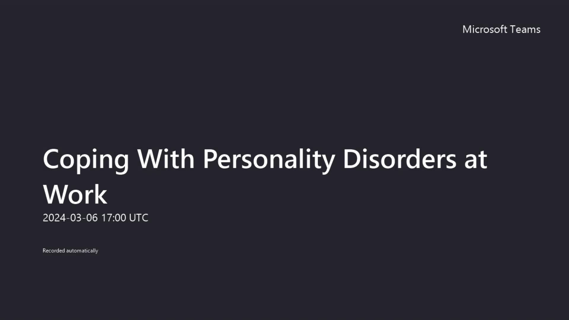 Coping With Personality Disorders at Work-20240306_180829-Meeting Recording