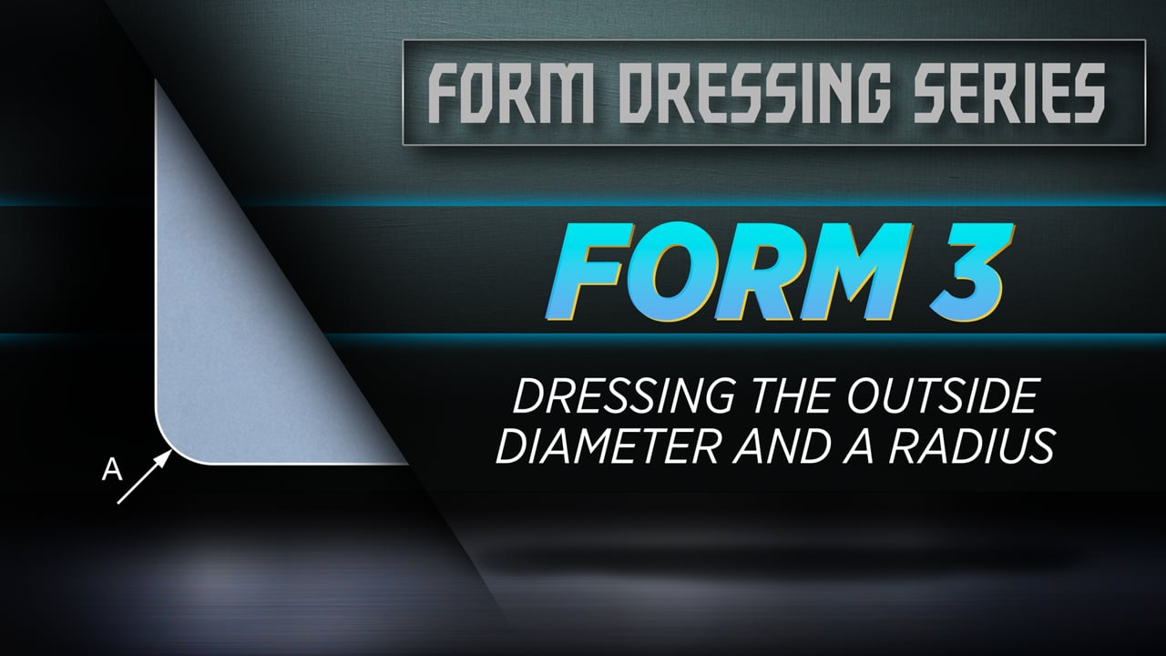 FORM 3 - Dressing the Outside Diameter and a Radius | Titans of CNC ...
