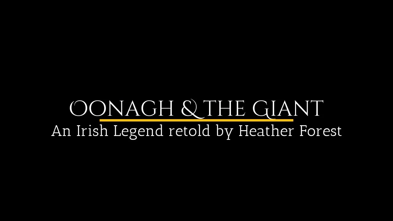 Oonagh and the Giant , An Irish Legend Retold by Heather Forest on Vimeo