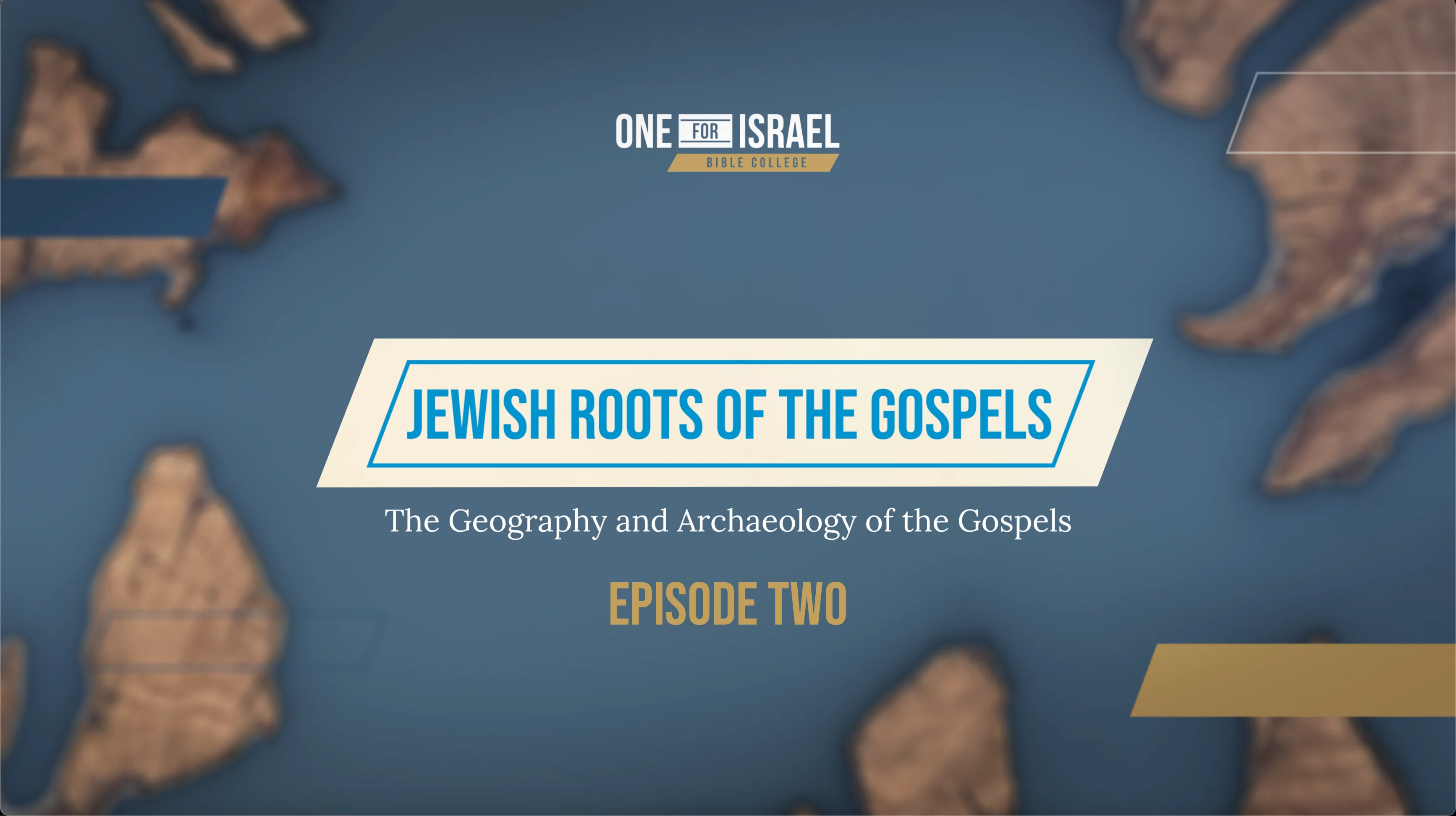 The Jewish Roots of the Gospels, Episode 2: The Geography and ...
