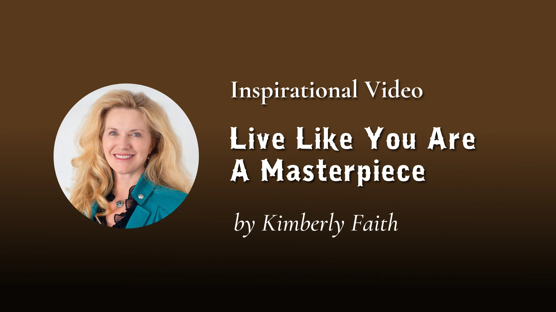 Live Like You Are A Masterpiece on Vimeo