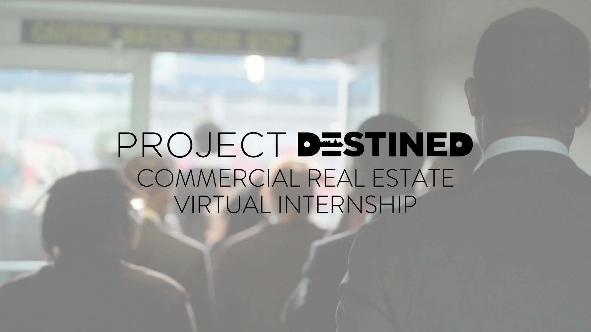 Project Destined Virtual Commercial Real Estate Internship