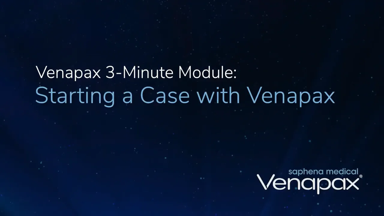 3-Minute Module Starting a Case with Venapax