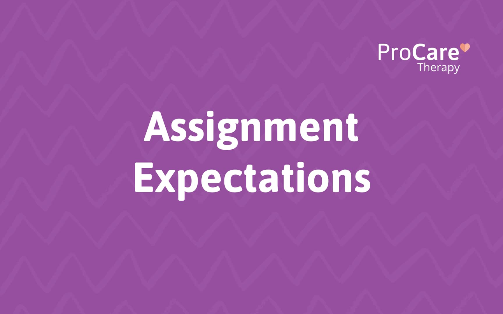 ProCare Therapy Assignment Expectations on Vimeo