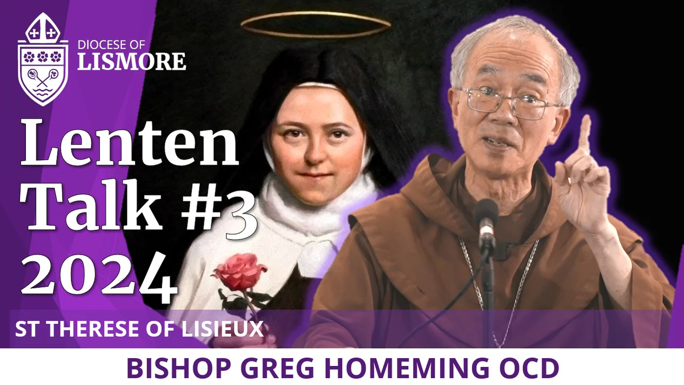 Lenten Talks 2024 Ep 3 of 3 - St Therese of Lisieux