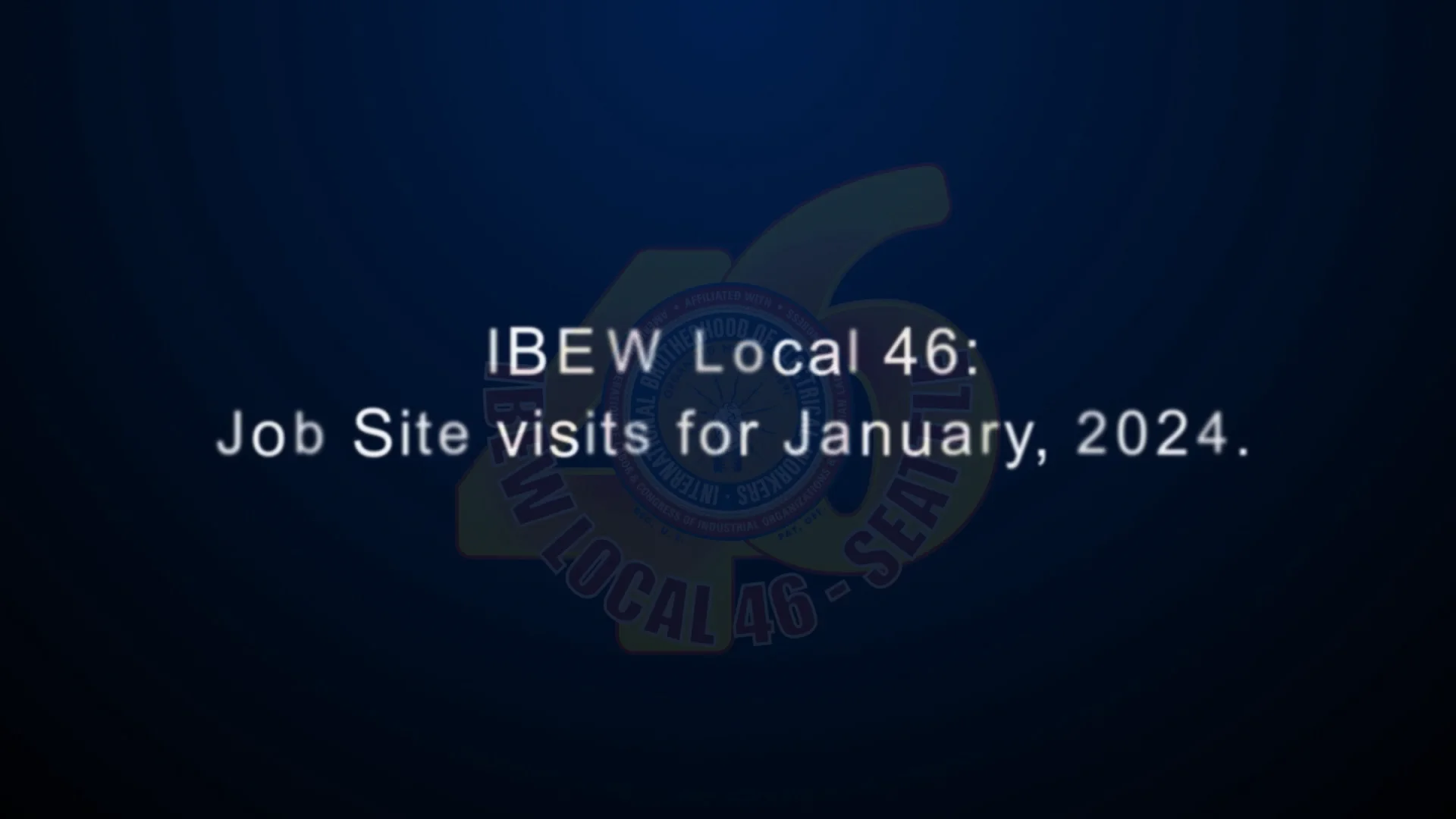 IBEW Local 46: Job site visits jan 2024