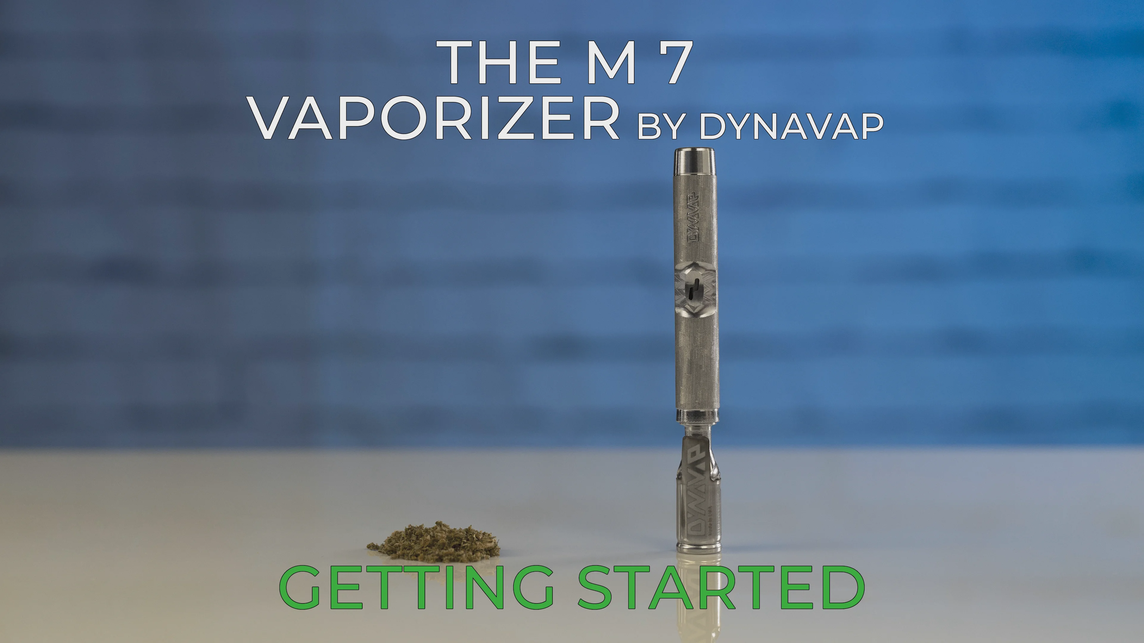 M 7 by DynaVap - Getting Started