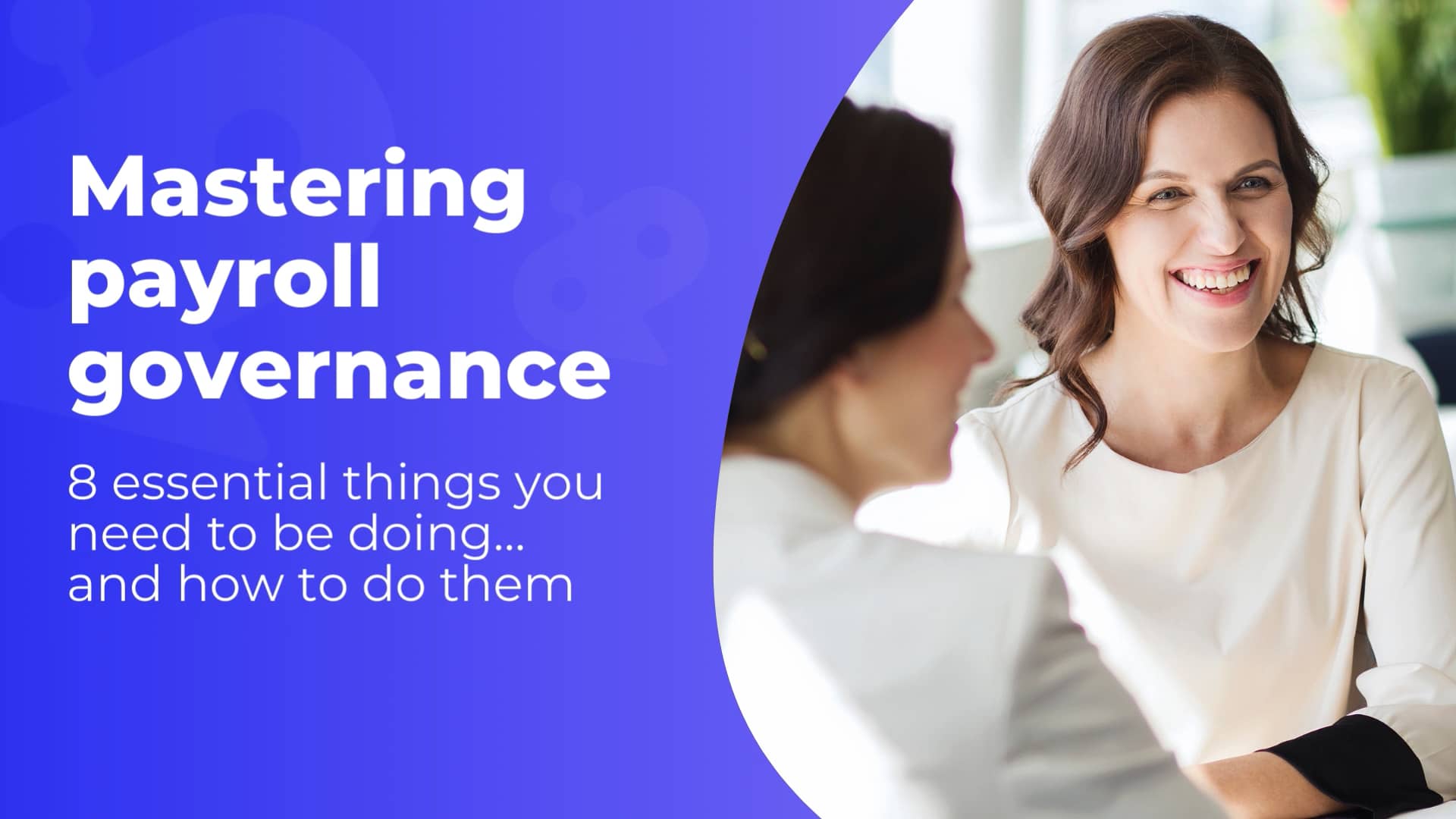 Mastering Payroll Governance: 8 essential things you need to be doing ...