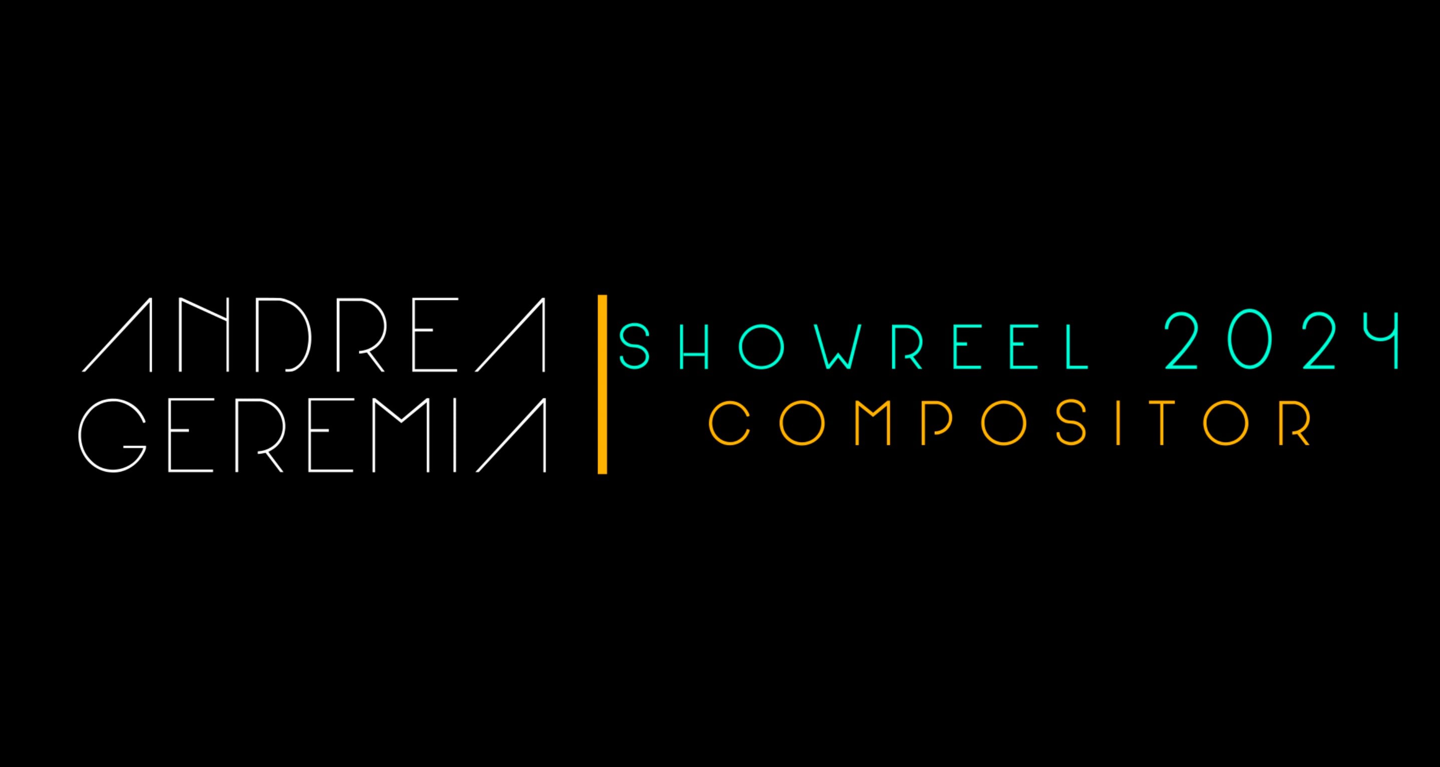 Andrea Geremia - Showreel 2024 - VFX Compositor