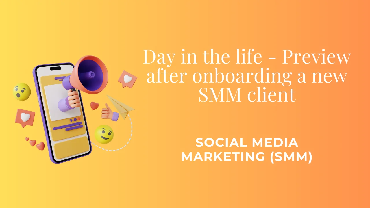 Day in the life - Preview after onboarding a new SMM client