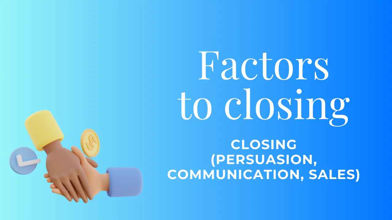 Factors to closing