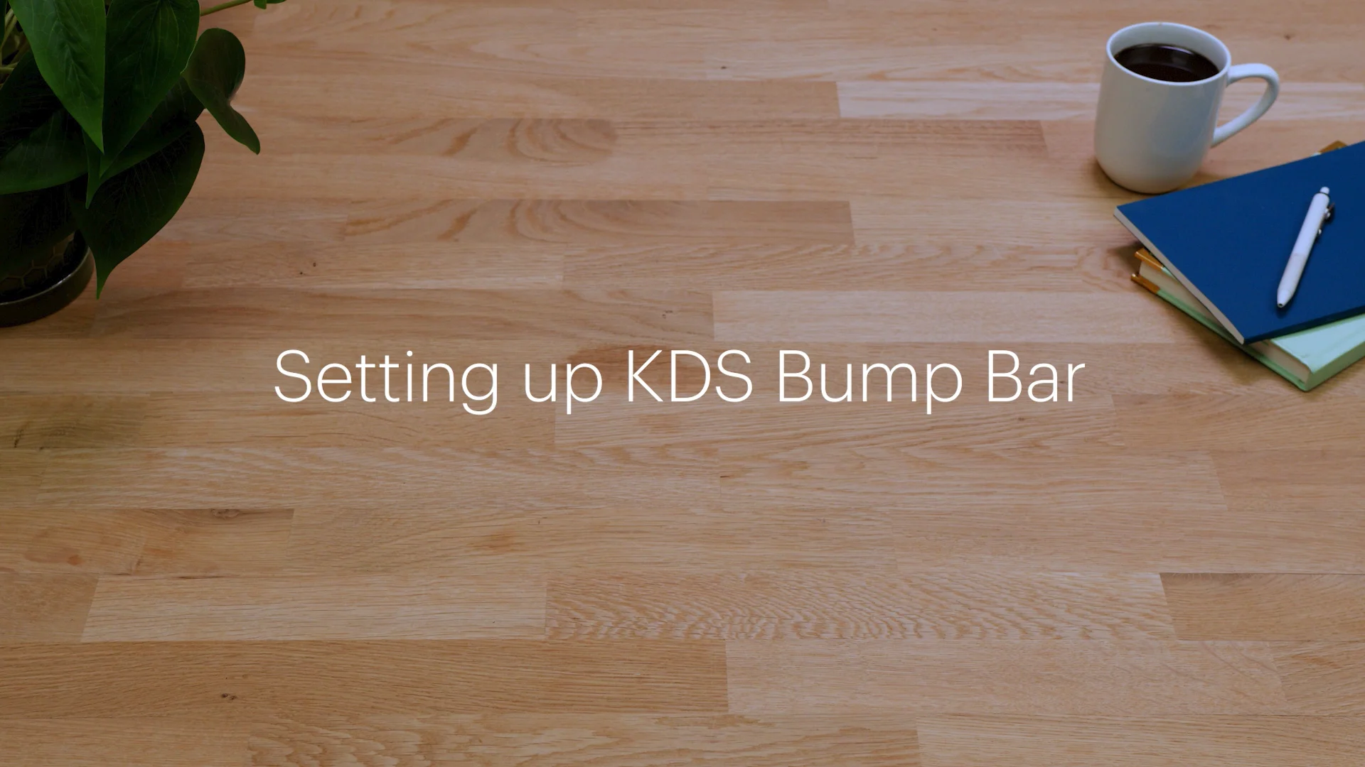 Setting up KDS Bump Bar