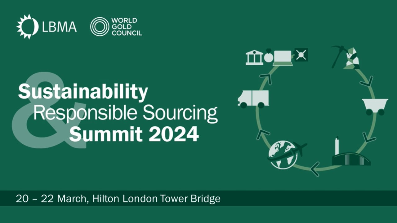 LBMA/WGC Sustainability & Responsible Sourcing Summit 2024 | LBMA