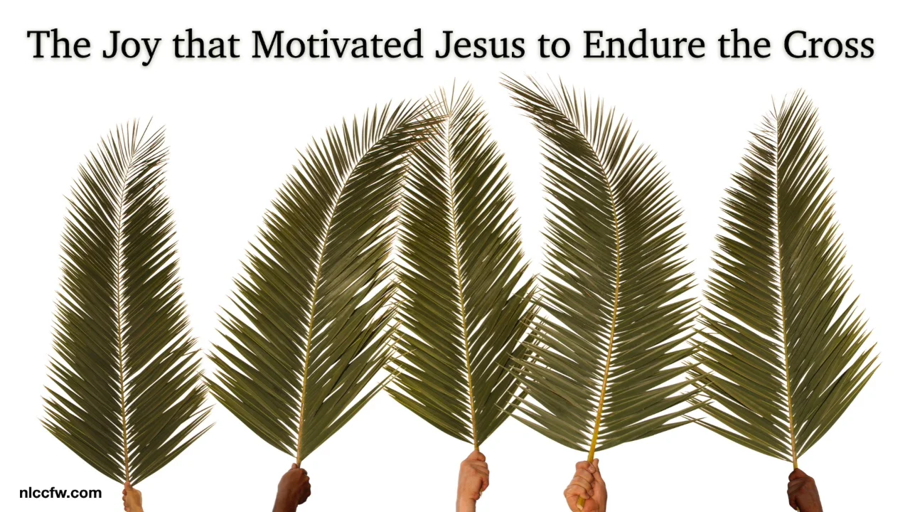 2024-03-24 Joy Motivated Jesus to Endure the Cross on Vimeo