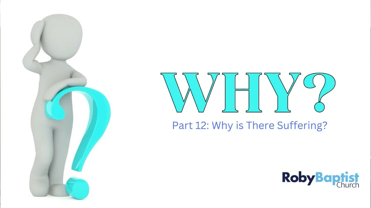 Why? Part 12: Why is There Suffering?