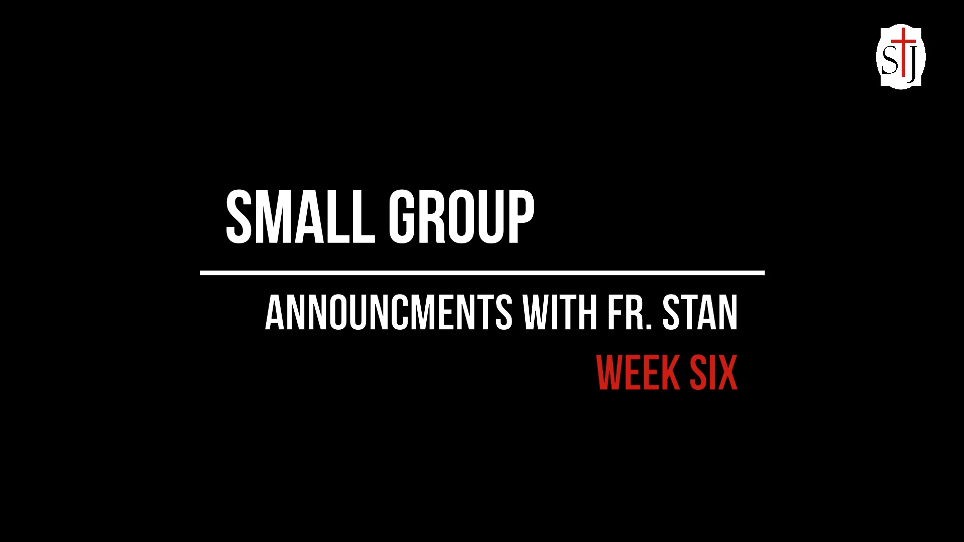 Small Group Announcements with Fr. Stan | Week Six on Vimeo