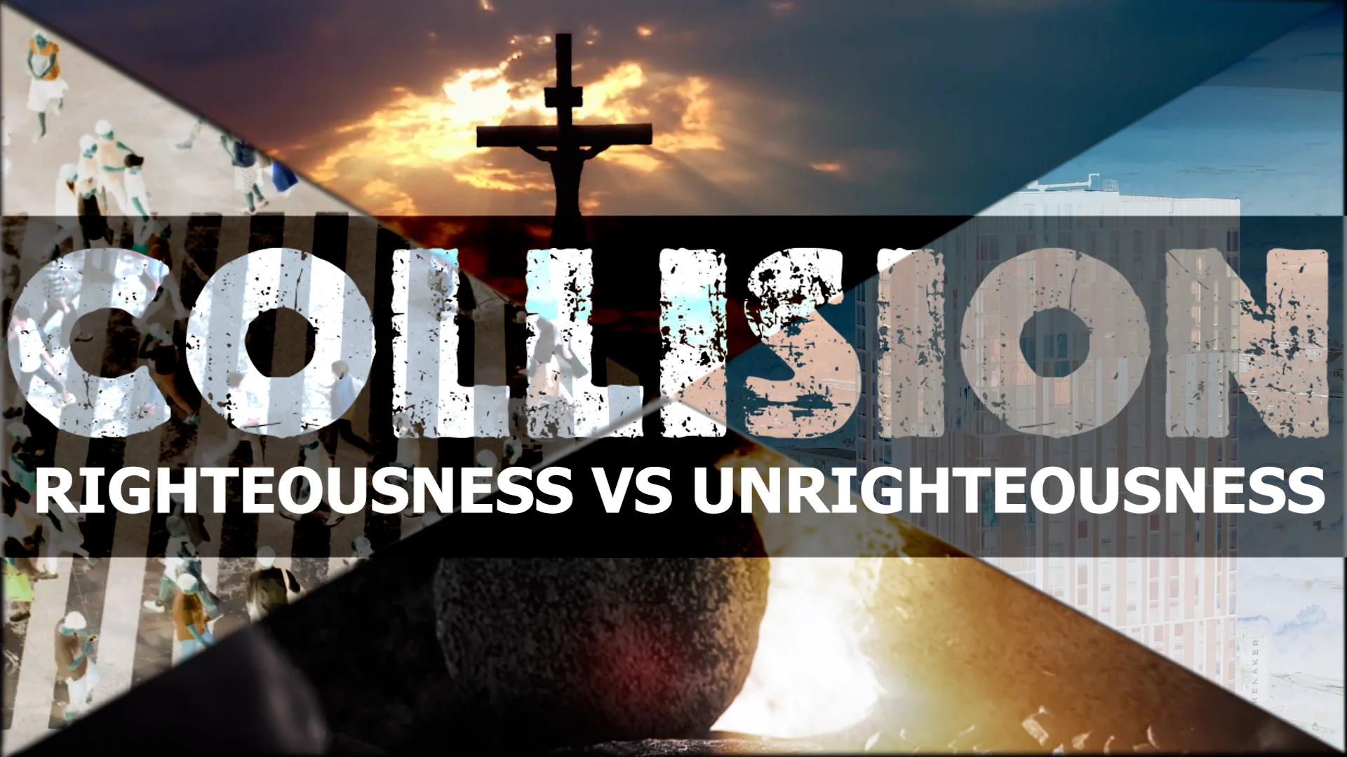 05 Collision - Righteousness vs Unrighteousness on Vimeo