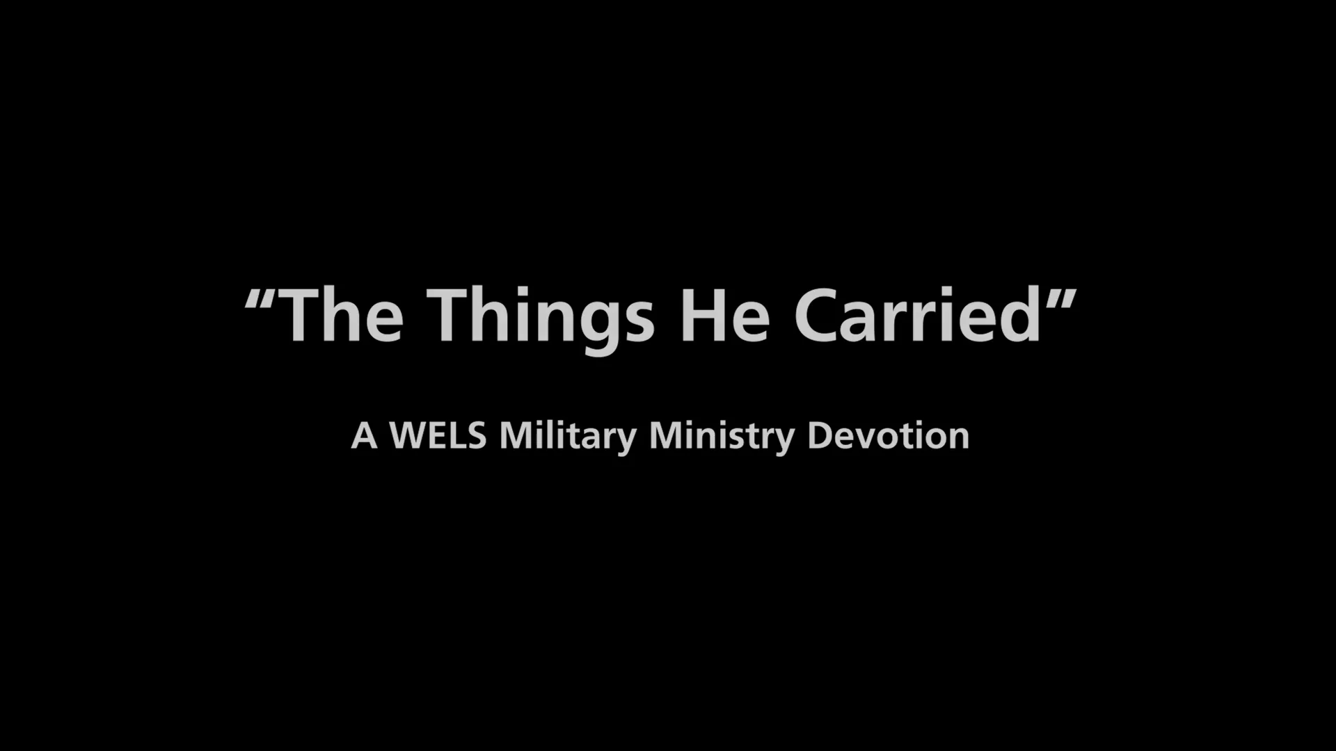 March 29, 2024 – Military Devotion – The Things He Carried on Vimeo