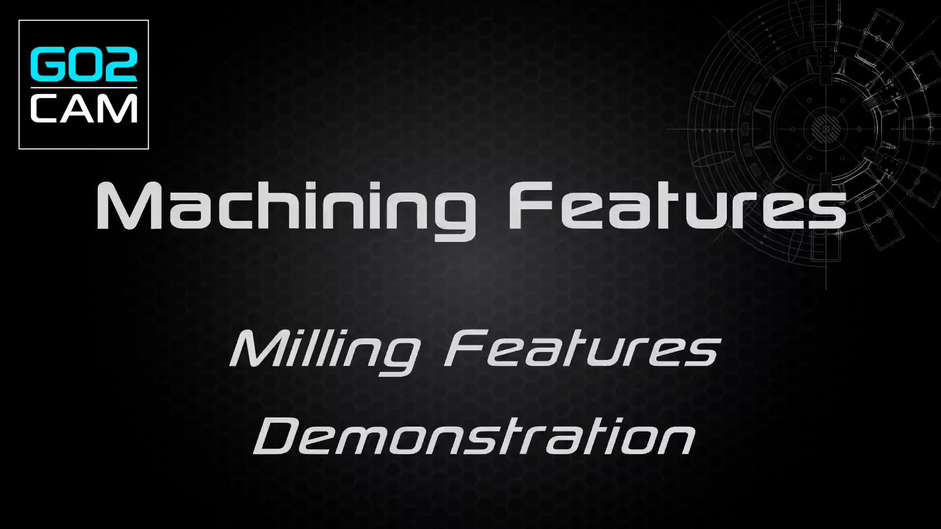 Machining Features - Milling Features Demonstration