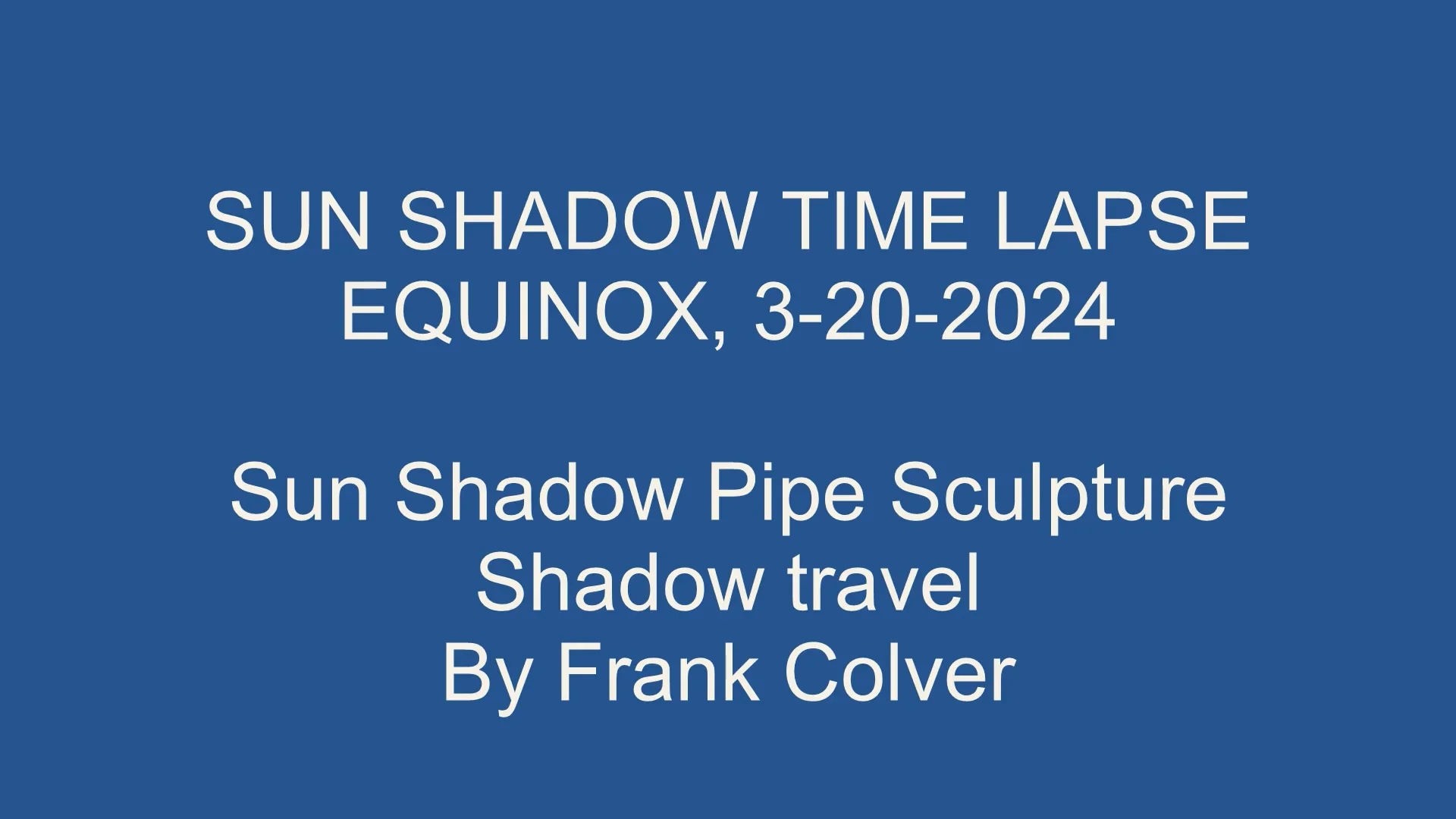 Equinox sun shadow travel on Vimeo