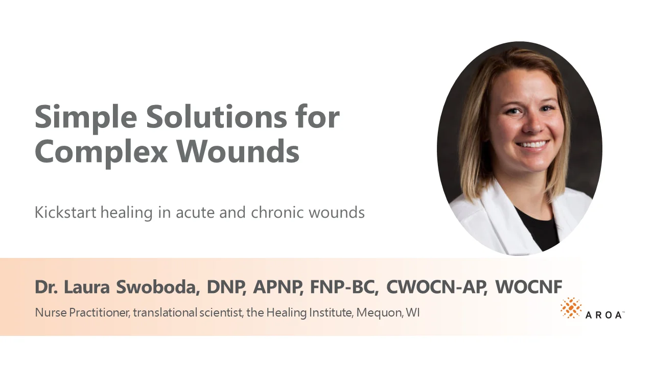 Simple Solutions for Complex Wounds Kickstart healing in acute and ...