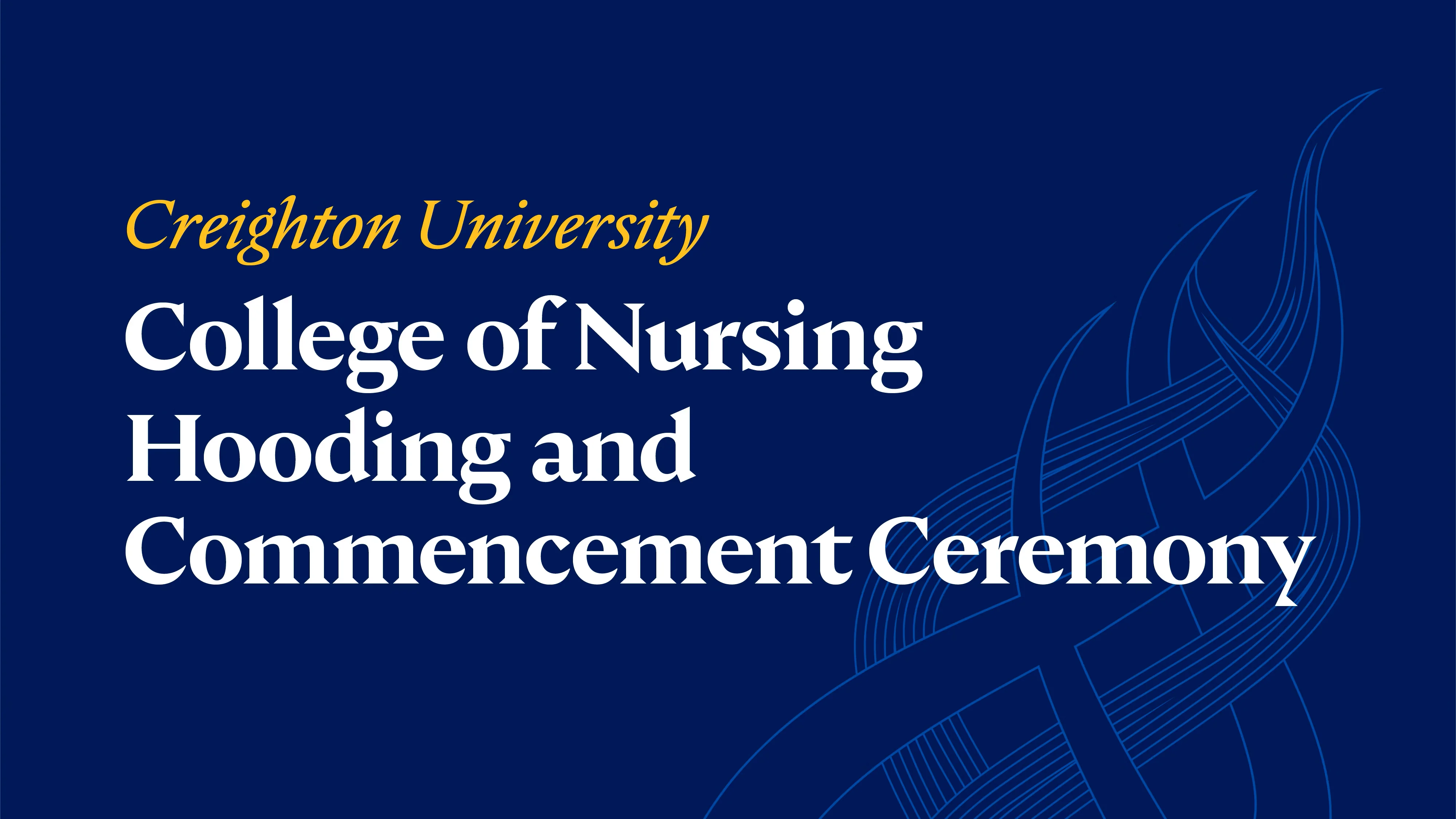 2024 Creighton University College of Nursing Hooding & Commencement ...